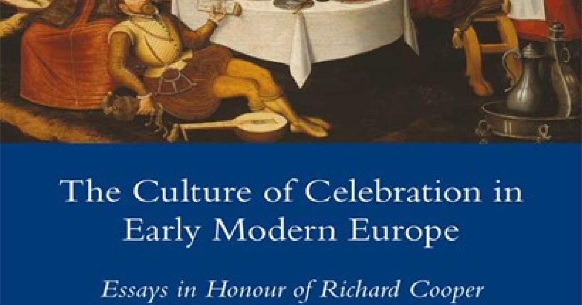 The Culture of Celebration in Early Modern Europe | Faculty of Medieval ...