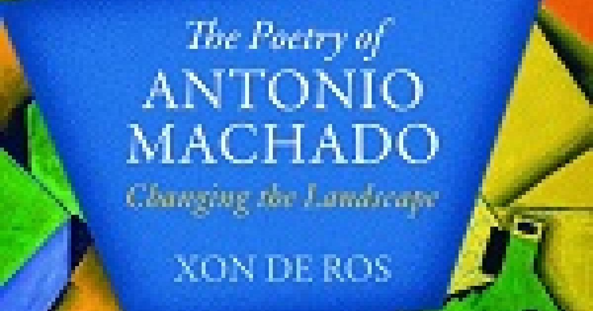 The Poetry of Antonio Machado | Faculty of Medieval and Modern Languages
