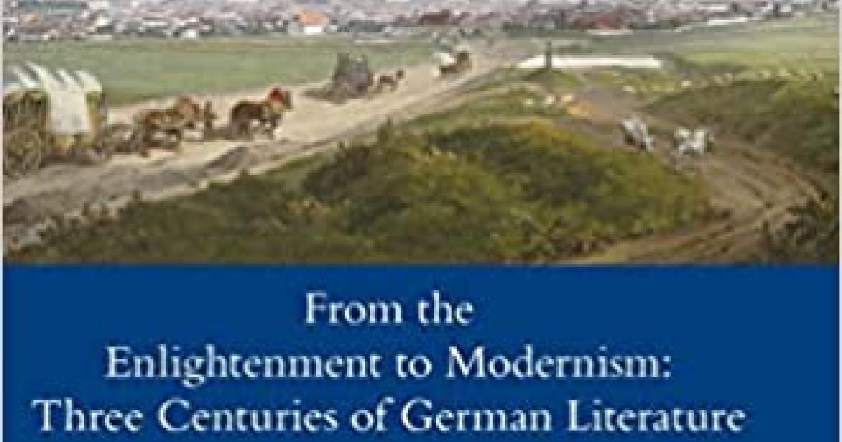 From the Enlightenment to Modernism: Three Centuries of German ...