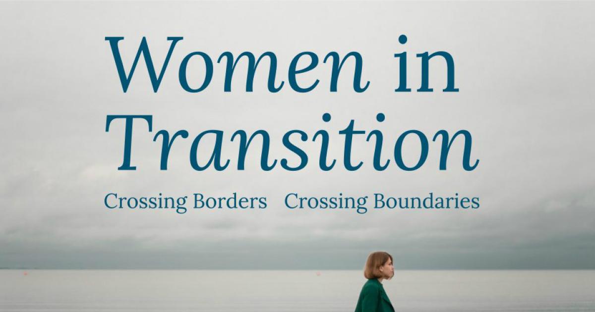 Conference: Women in Transition – Crossing Borders, Crossing Boundaries ...